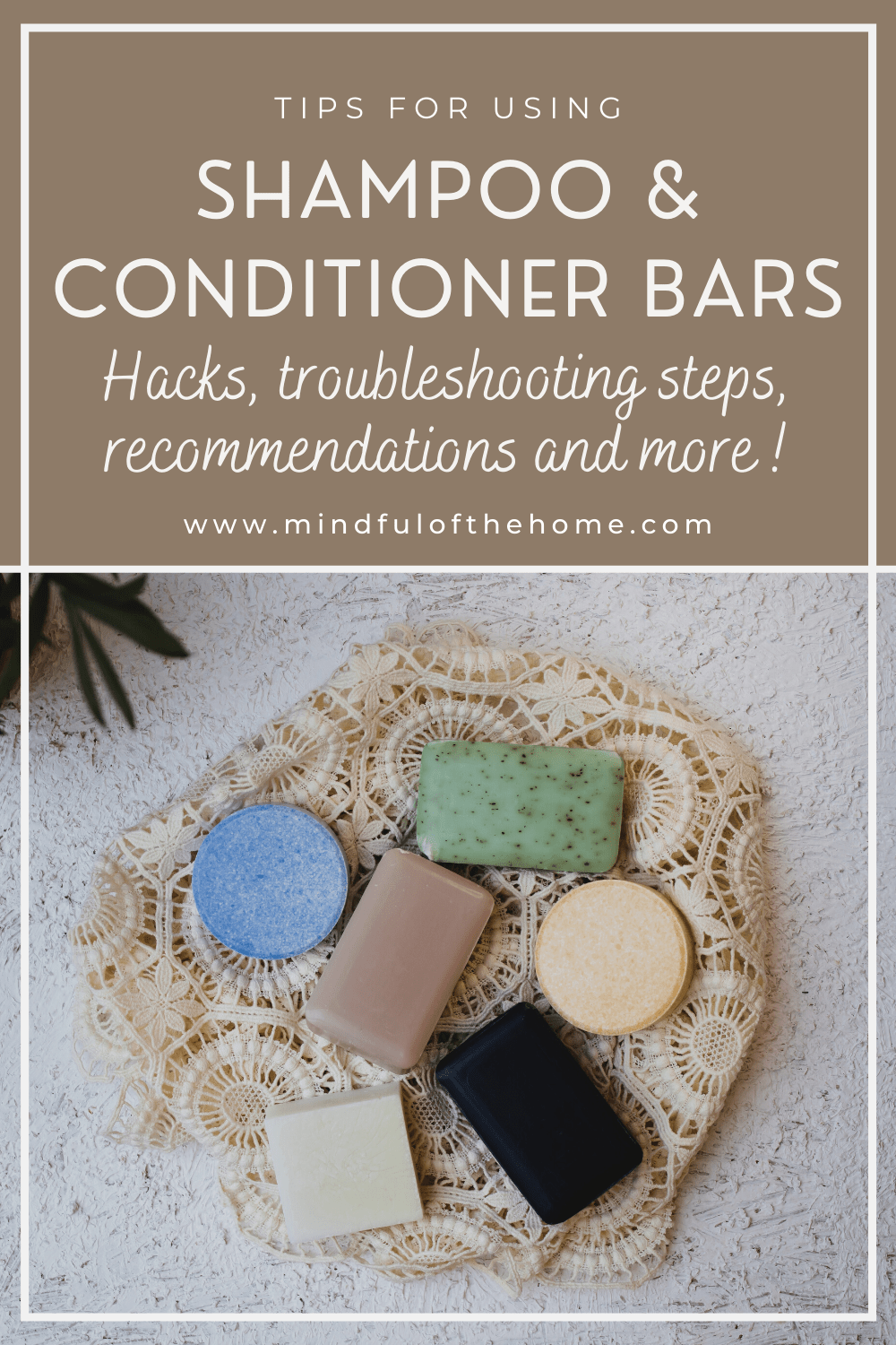 8 Simple Tips When Starting Bar Shampoo & Conditioner - Mindful of the Home